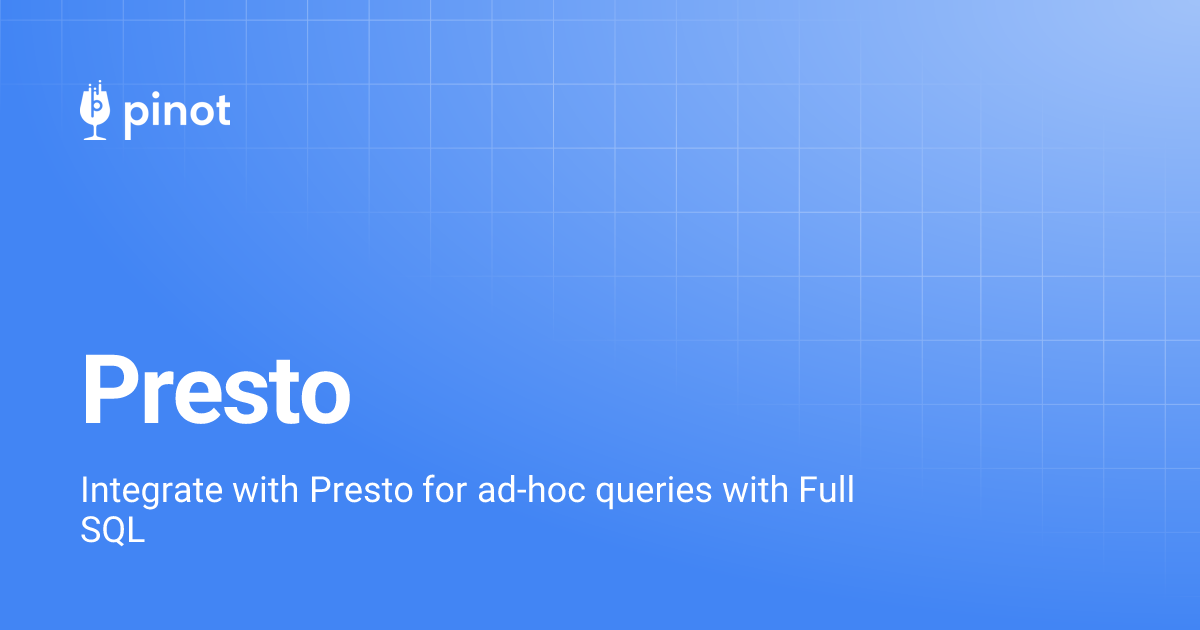Presto | release-0.12.0 | Apache Pinot Docs