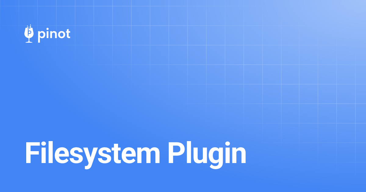 Filesystem Plugin | Apache Pinot Docs