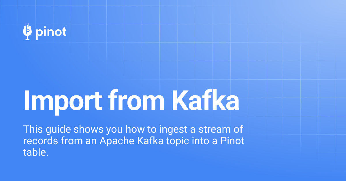 Import from Kafka | release-0.4.0 | Apache Pinot Docs