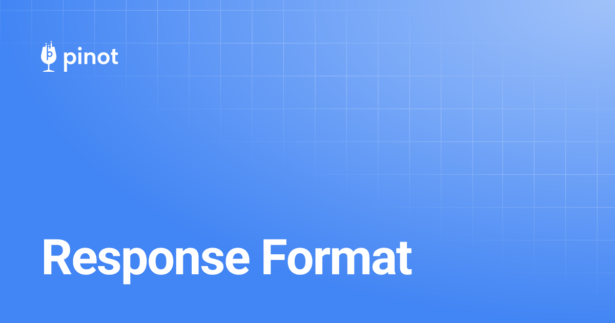 Response Format | Apache Pinot Docs