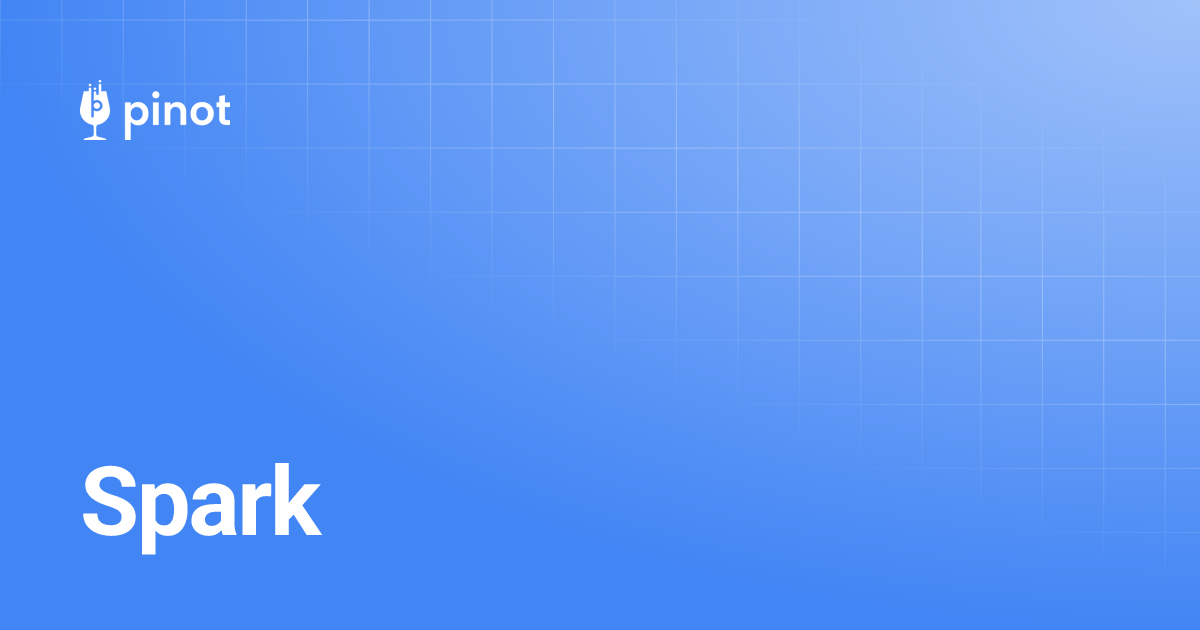 Spark | Apache Pinot Docs