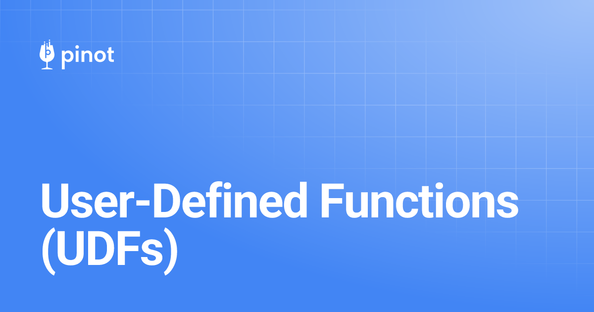 User-Defined Functions (UDFs) | Apache Pinot Docs