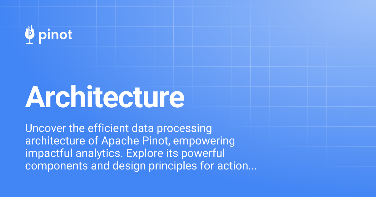 Architecture | release-1.0.0 | Apache Pinot Docs