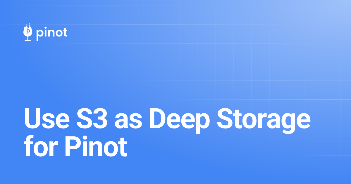 Use S3 as Deep Storage for Pinot | release-1.0.0 | Apache Pinot Docs
