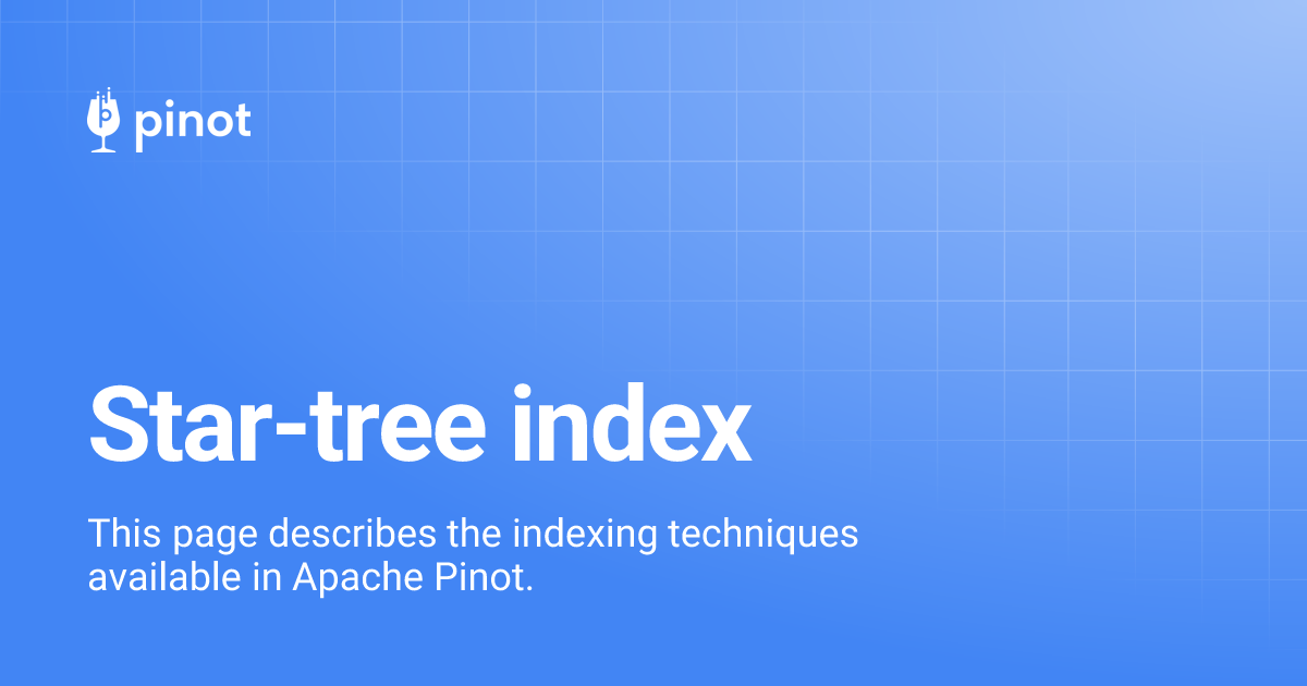 Star-tree index | release-1.1.0 | Apache Pinot Docs