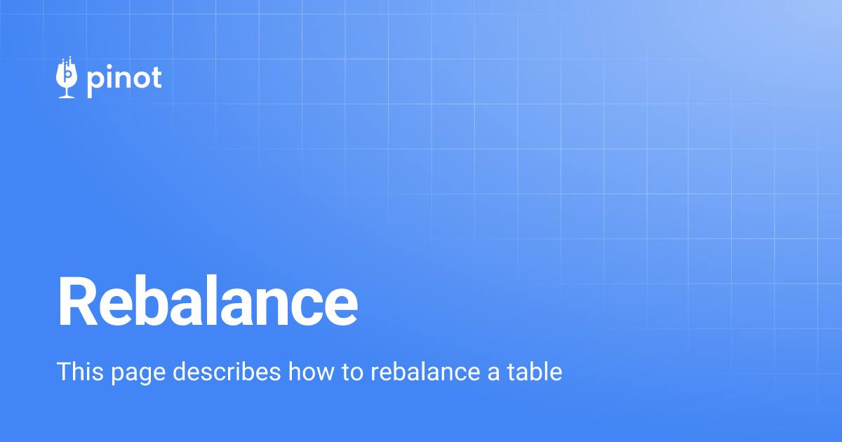 Rebalance | Apache Pinot Docs