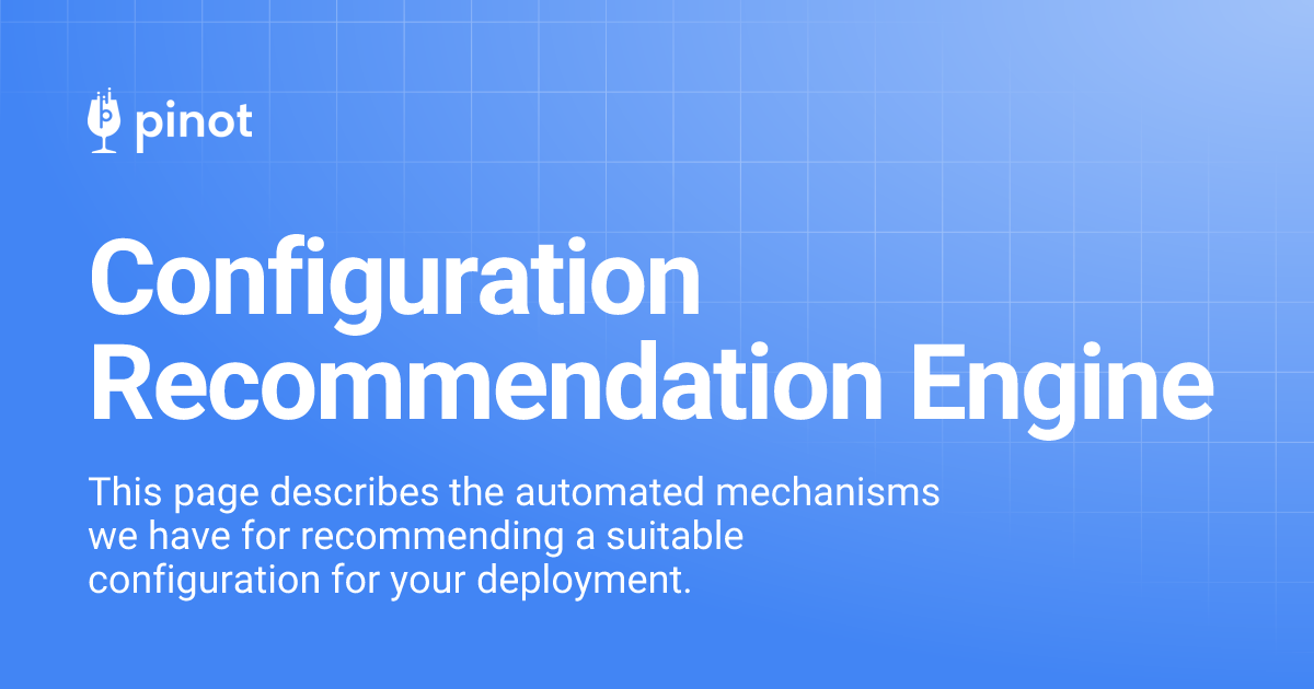Configuration Recommendation Engine | release-1.1.0 | Apache Pinot Docs