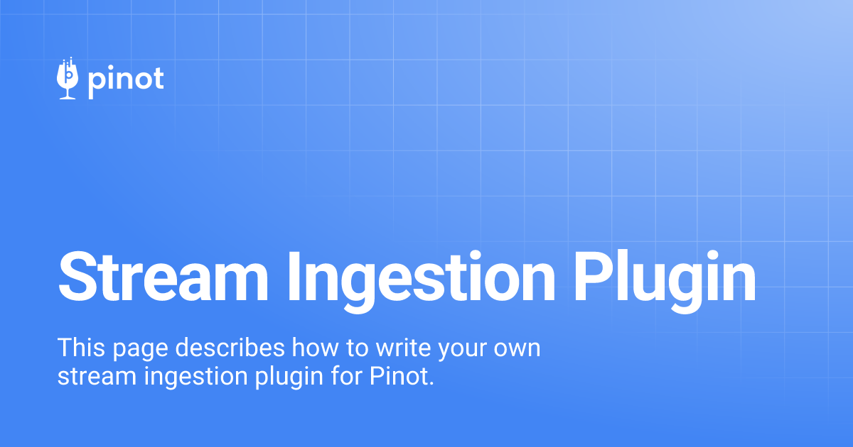 Stream Ingestion Plugin | release-1.2.0 | Apache Pinot Docs