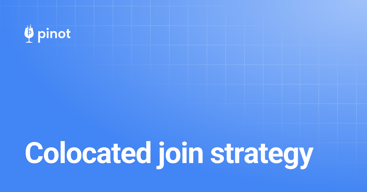 Colocated join strategy | Apache Pinot Docs