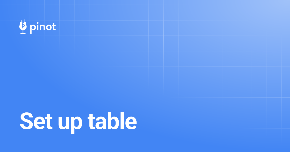 Set up table | Apache Pinot Docs