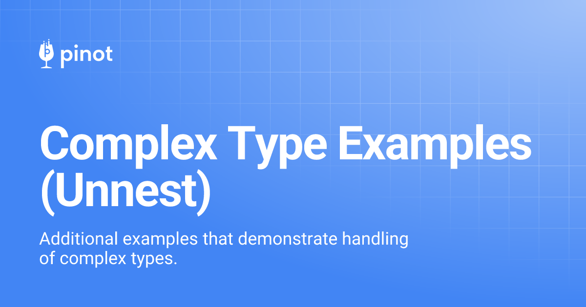 Complex Type Examples (Unnest) | Apache Pinot Docs