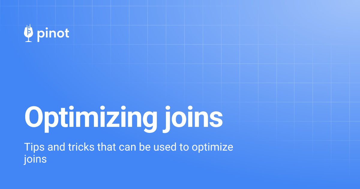 Optimizing joins | Apache Pinot Docs