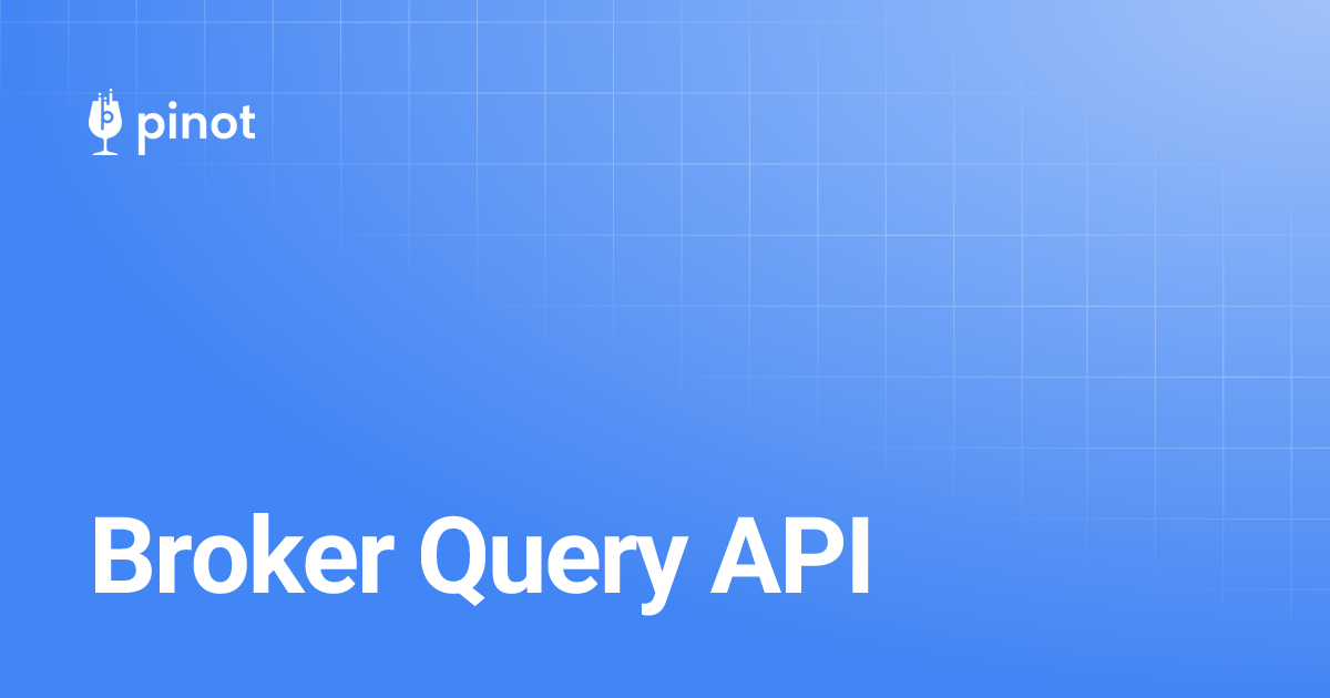 Broker Query API | Apache Pinot Docs