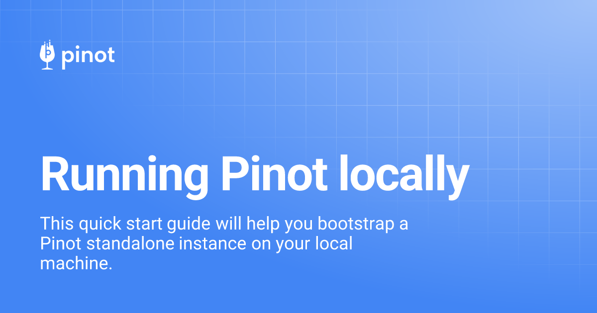 Running Pinot locally | Apache Pinot Docs
