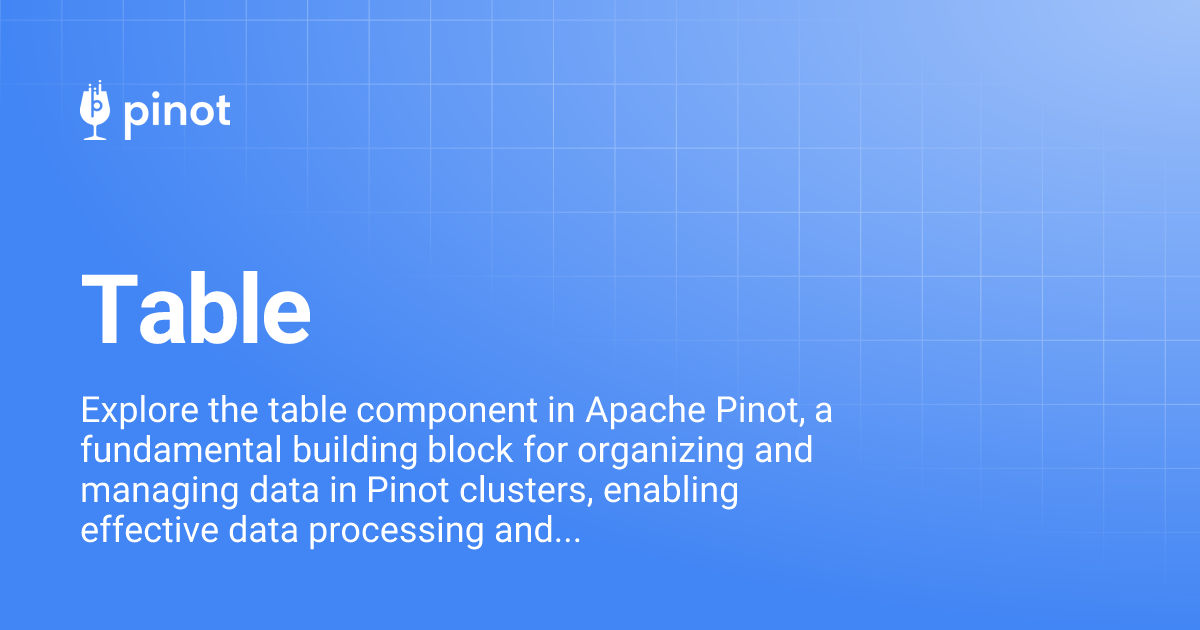 Table | Apache Pinot Docs