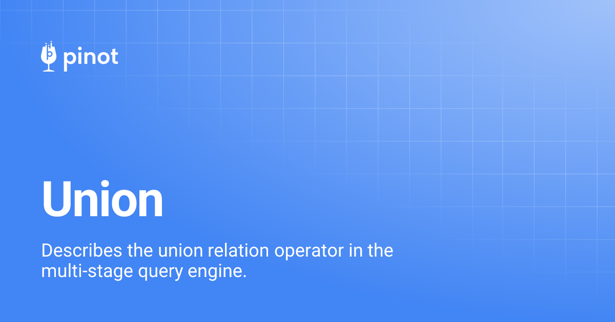 Union | Apache Pinot Docs