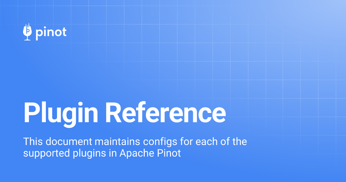 Plugin Reference | Apache Pinot Docs