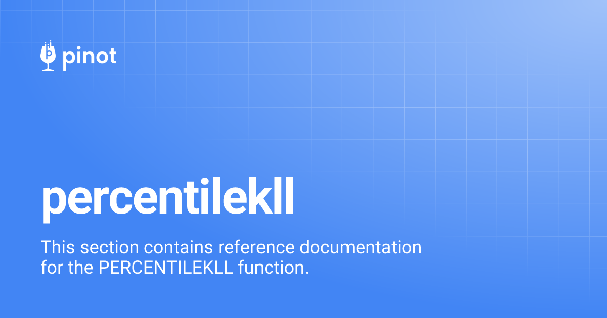 percentilekll | Apache Pinot Docs