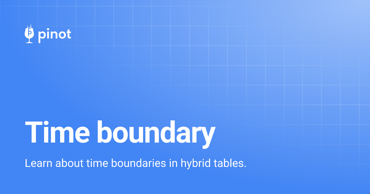 Time boundary | Apache Pinot Docs